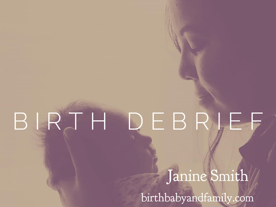 Birth Debrief – antenatal & postnatal specialist